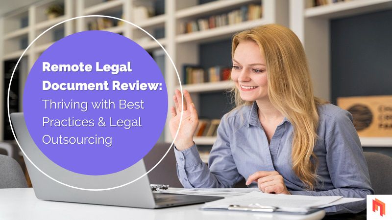 Remote Legal Document Review: Best Practices and Outsourcing