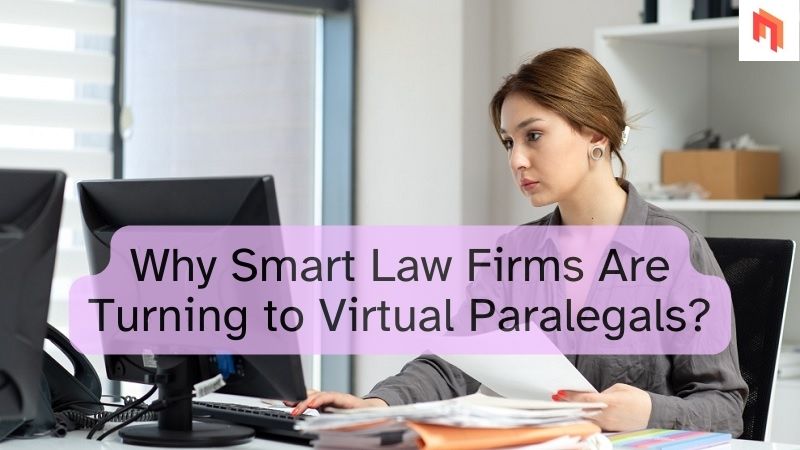 7 Reasons to Hire Virtual Paralegal Services